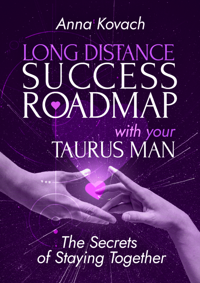 Long Distance Success Roadmap With Your Taurus Man: The Secrets To ...